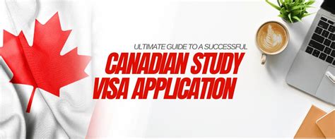 Your Ultimate Guide To A Successful Canadian Study Visa Application