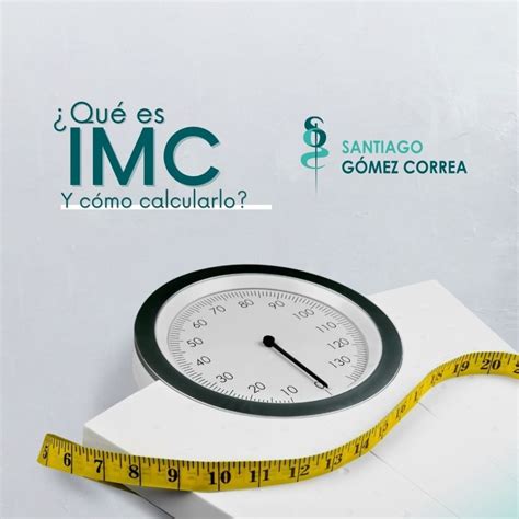 Calcula Tu Imc Dr Santiago Gomez Correa