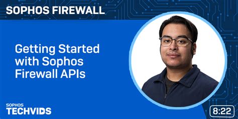 new techvids release sophos firewall getting started with sophos