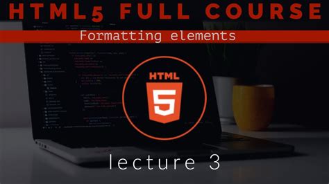 Formating Elements In Html Html5 Lecture 2 In Urdu Hindi YouTube