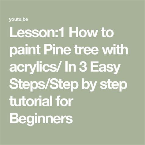 Lesson 1 How To Paint Pine Tree With Acrylics In 3 Easy Steps Step By Step Tutorial For