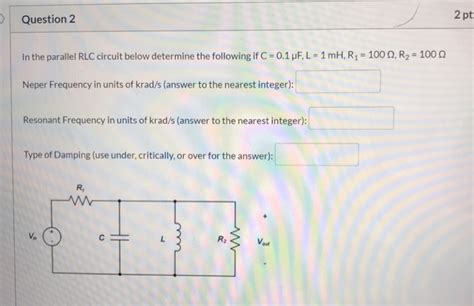 Solved D Question In The Parallel RLC Circuit Below Chegg