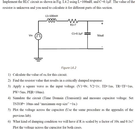 Solved Please Do Question 6 Implement The Rlc Circuit As Shown In Fig L42 Using L100mh And