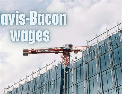 Davis Bacon Act Explained What Employers Must Know In 2025 Prevailing Wage Consulting Llc