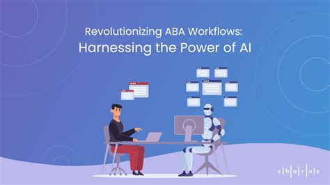 Revolutionizing Aba Workflows Harnessing The Power Of Ai