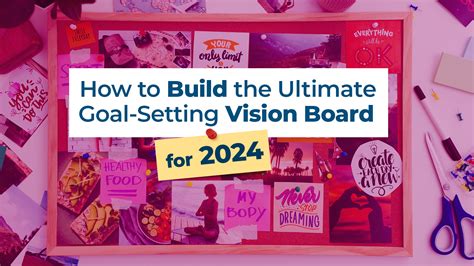 How To Build The Ultimate Goal Setting Vision Board For 2024