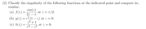 Solved 2 Classify The Singularity Of The Following Chegg
