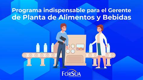 Programa Indispensable Para El Gerente De Planta De Alimentos Y Bebidas