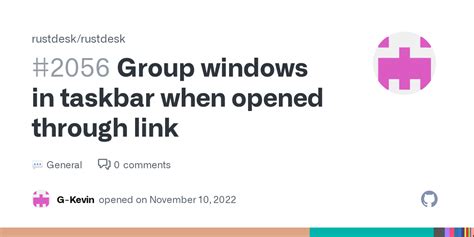 Group Windows In Taskbar When Opened Through Link · Rustdesk Rustdesk · Discussion 2056 · Github
