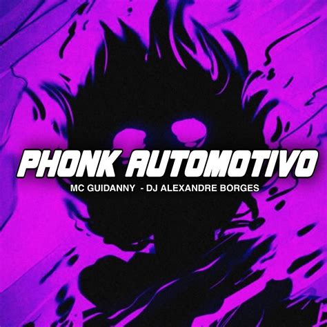 Phonk Automotivo Single Album By DJ ALEXANDRE BORGES Mc Guidanny