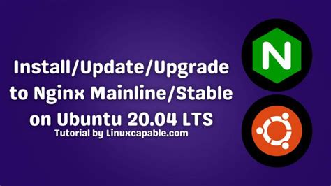 How To Upgrade Install Nginx Stable Mainline On Ubuntu 2004 Lts