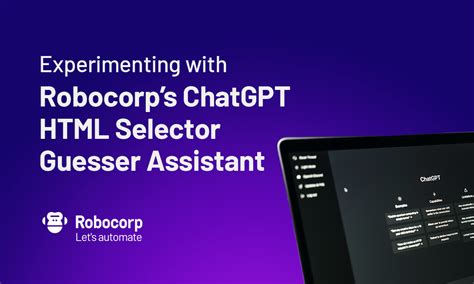 Experimenting With Robocorps ChatGPT HTML Selector Guesser Assistant Robocorp