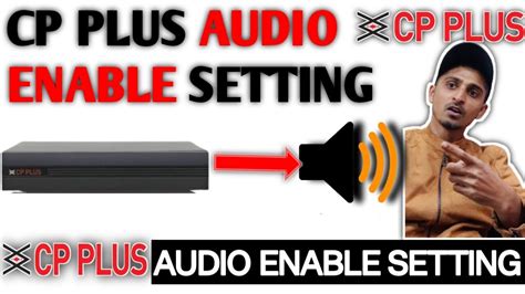 Cp Plus Dvr Audio Enable Setting How To Enable Audio Option In Cp