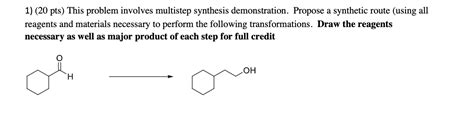 Solved 1 20 Pts This Problem Involves Multistep Synthesis