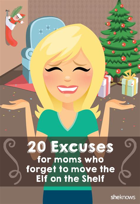 20 Completely Realistic Reasons Elf On The Shelf Didnt Move Last Night