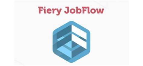 Atualização do Fiery JobFlow permite importação direta de arquivos XML