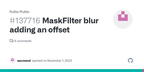 Maskfilter Blur Adding An Offset · Issue 137716 · Flutterflutter · Github