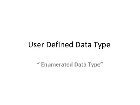 User Defined Data Type Ppt