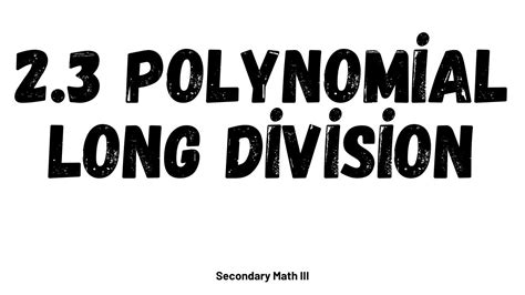 S3 23 Polynomial Long Division Youtube