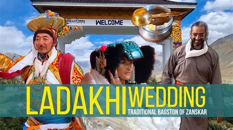 Traditional Ladakhi Wedding Bagston Zanskar Ladakh Culture Youtube