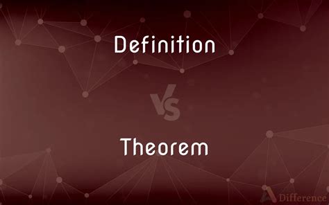 Definition Vs Theorem — Whats The Difference
