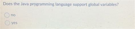 Solved Does The Java Programming Language Support Global