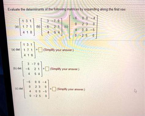 SOLVED Evaluate The Determinants Of The Following Matrices By Expanding Along The First Row A