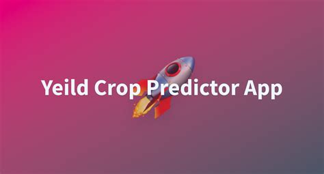 Yeild Crop Predictor App A Hugging Face Space By Civil