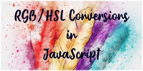 RGB HSL Conversions In JavaScript CodeDromeCodeDrome