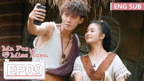 Eng Sub《酋长的男人 Mr Fox And Miss Rose》ep09——张雅钦，任宥纶 腾讯视频 青春剧场 Youtube