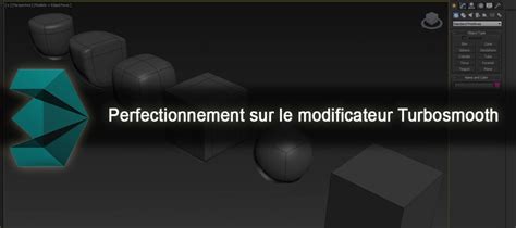 Tuto Gratuit 3ds Max Comprendre Le Fonctionnement Du Turbosmooth Sur