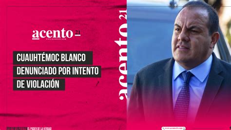 Cuauhtémoc Blanco Denunciado Por Intento De Violación