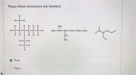 Solved These Three Structures Are Isomerstruefalse