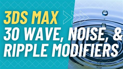 30 Wave Noise and Ripple Modifiers 3DSMax l ثري دي ماكس قائمة