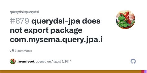 Querydsl Jpa Does Not Export Package Commysemaqueryjpaimpl · Issue