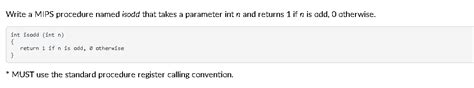 solved write a mips procedure named isodd that takes a