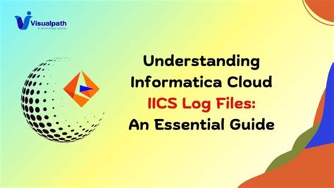 Understanding Informatica Cloud Iics Log Files An Essential Guide
