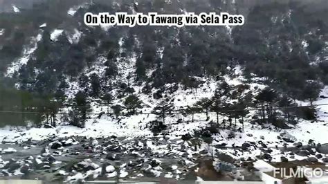 Dirang To Tawang Via Sela Pass Youtube