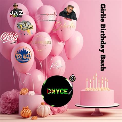 Stream Girlie Bday Bash Opening Set By Dnyce The Peoples Champion