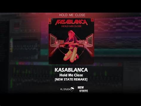 Free Flp Kasablanca Hold Me Close Fl Studio Remake Youtube