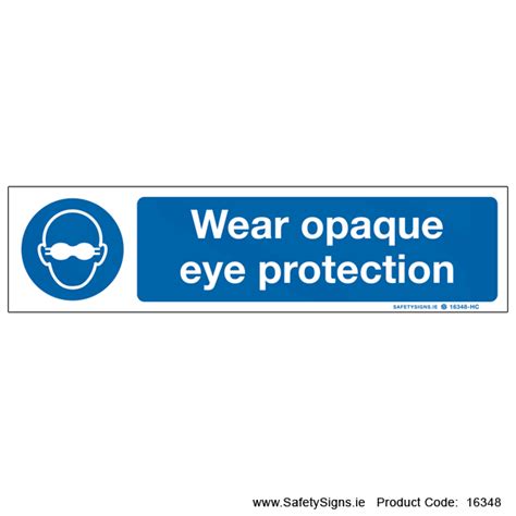 Wear Opaque Eye Protection 16348