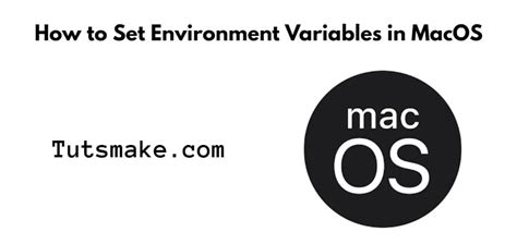 Set Environment Variables In Mac Os Tuts Make