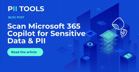 Scan Microsoft 365 Copilot For Sensitive Data And Pii Pii Tools