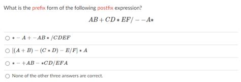 Solved What Is The Prefix Form Of The Following Postfix