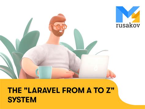 The “laravel From A To Z“ System