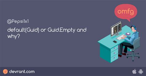 C Defaultguid Or Guidempty And Why Devrant