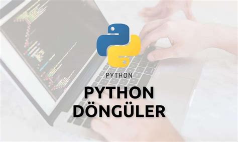 2 Pythonda Döngüler Ve Koşul İfadeleri By Zeynep Ayyıldız Medium
