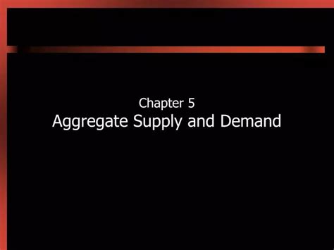 PPT Chapter 5 Aggregate Supply And Demand PowerPoint Presentation Free Download ID 4491398