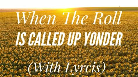 When The Roll Is Called Up Yonder With Lyrics The Happiest Hymn