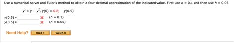 Solved Use A Numerical Solver And Euler S Method To Obtain A Chegg